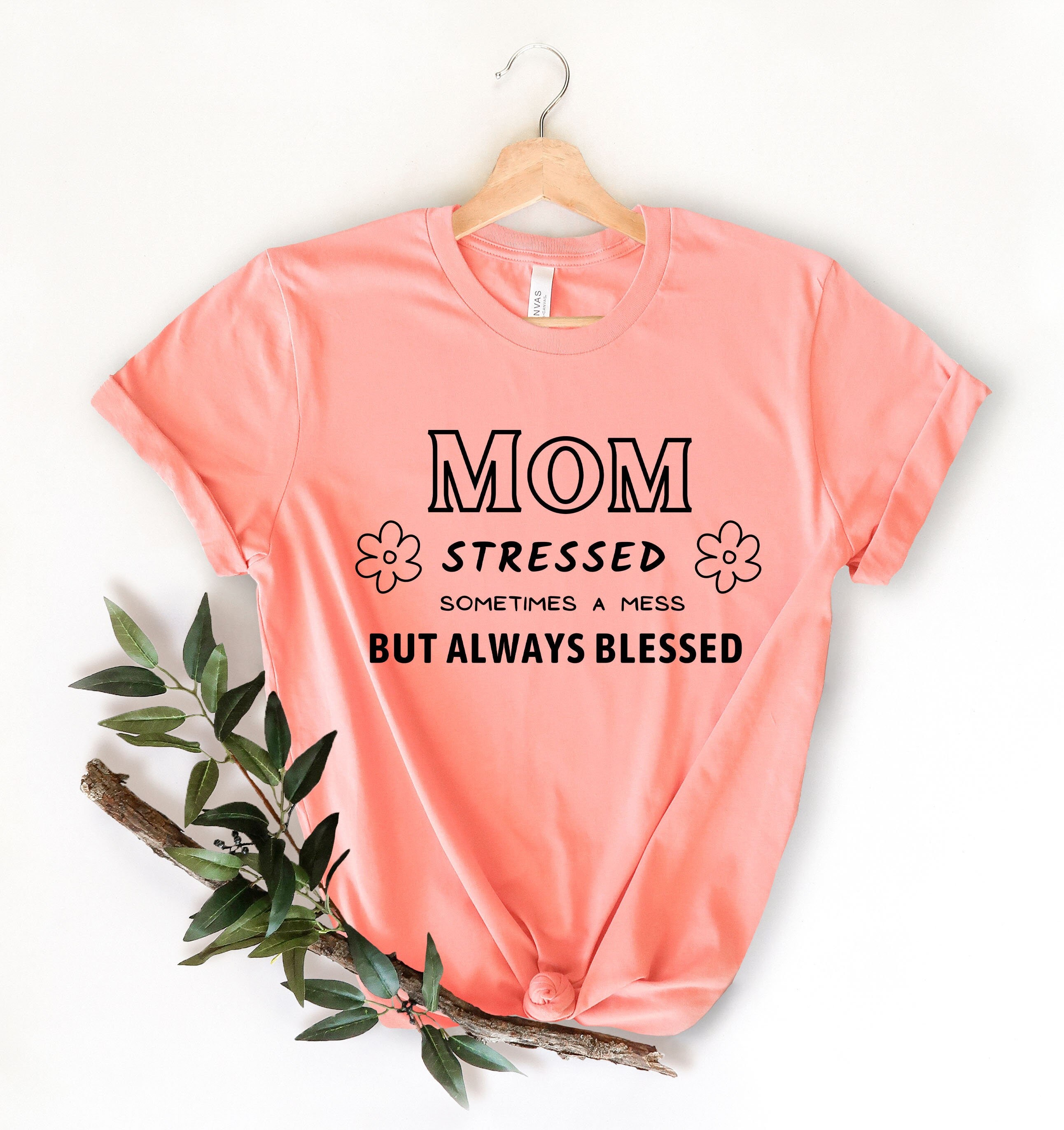 Often Stressed A bit Of Mess MOM Totally Blessed Shirt, Funn | Inspire ...