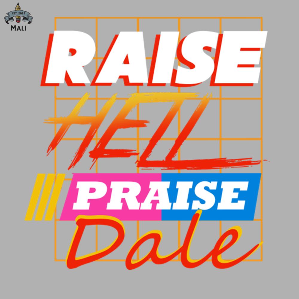 Raise Hell Praise Dale Sublimation PNG Download | Inspire Uplift