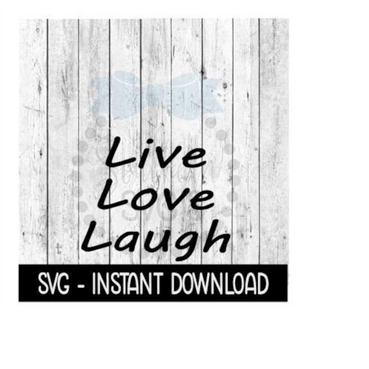 Live Love Laugh SVG Files, Instant Download, Cricut Cut File | Inspire ...