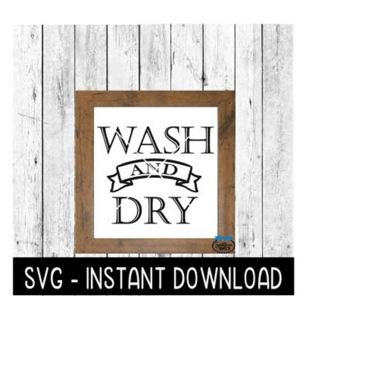 Wash And Dry SVG, Farmhouse Laundry Room SVG Files, Washer A | Inspire ...