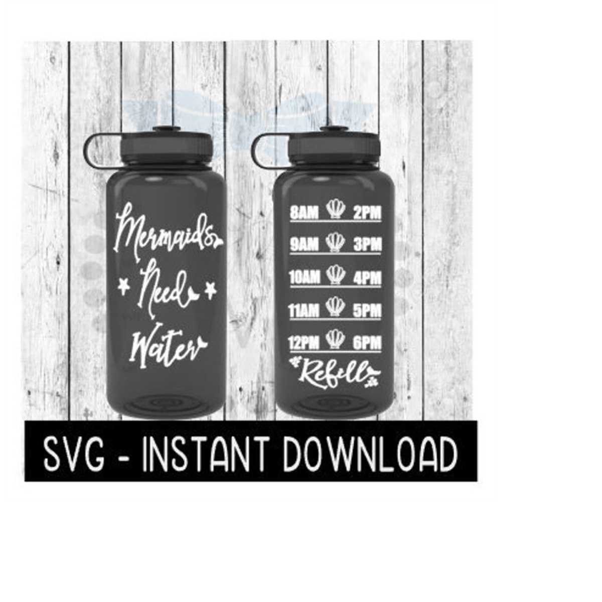 Water Tracker Bottle SVG, Mermaids Need Water SVG File, SVG, - Inspire ...