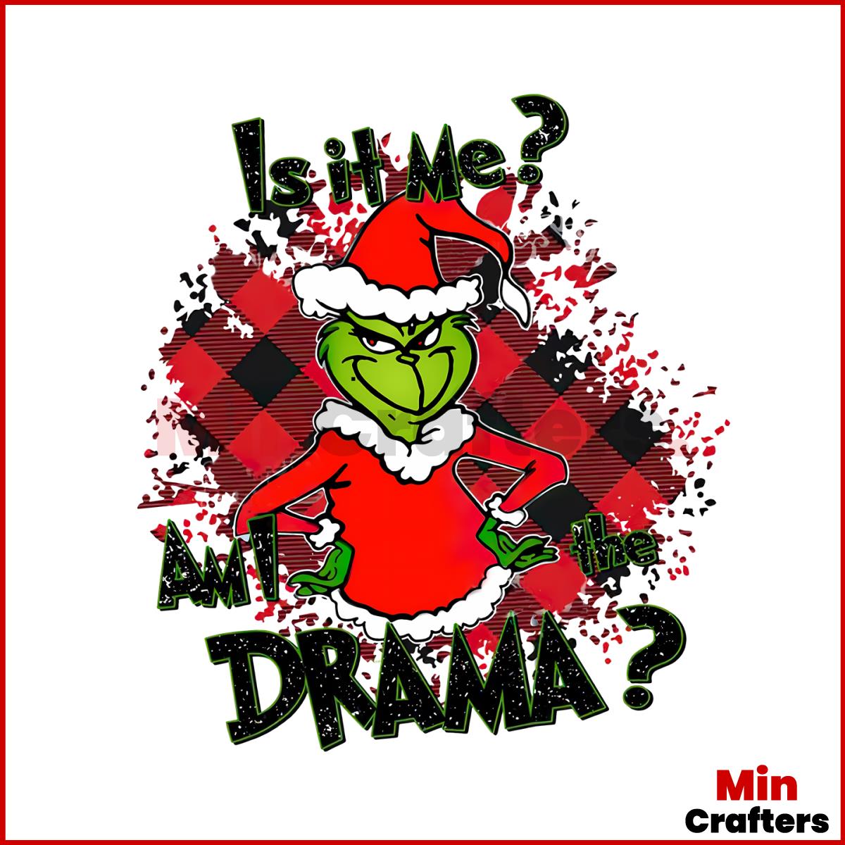 Is It Me Am I The Drama Grinch Christmas SVG Digital File | Inspire Uplift