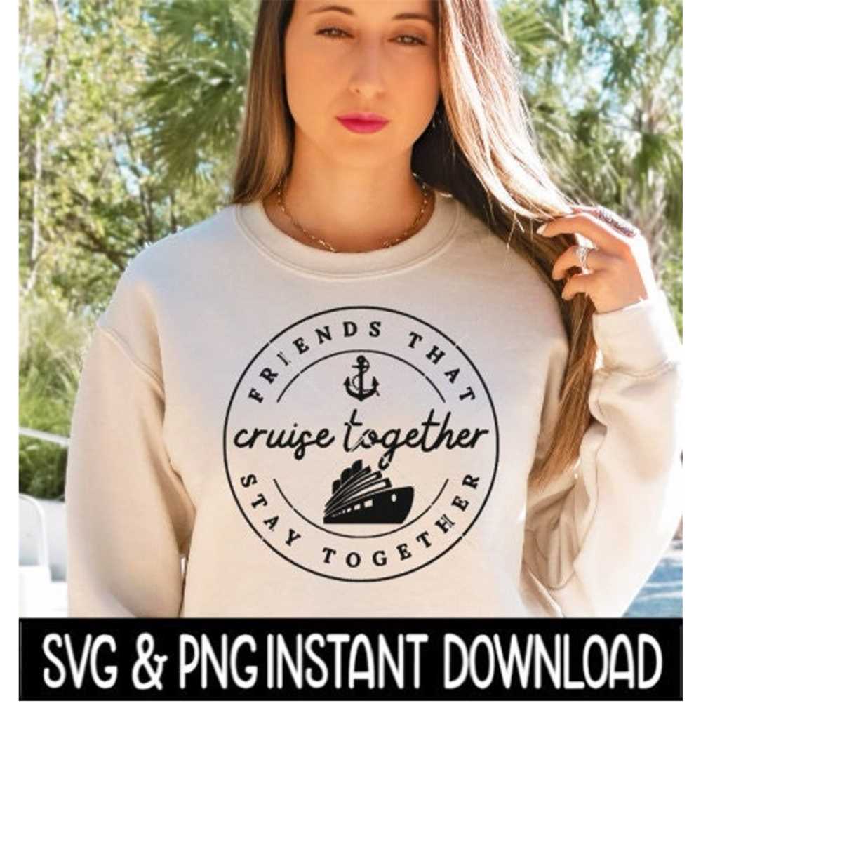 Friends That Cruise Together SVG, Friends That Cruise Togeth | Inspire ...