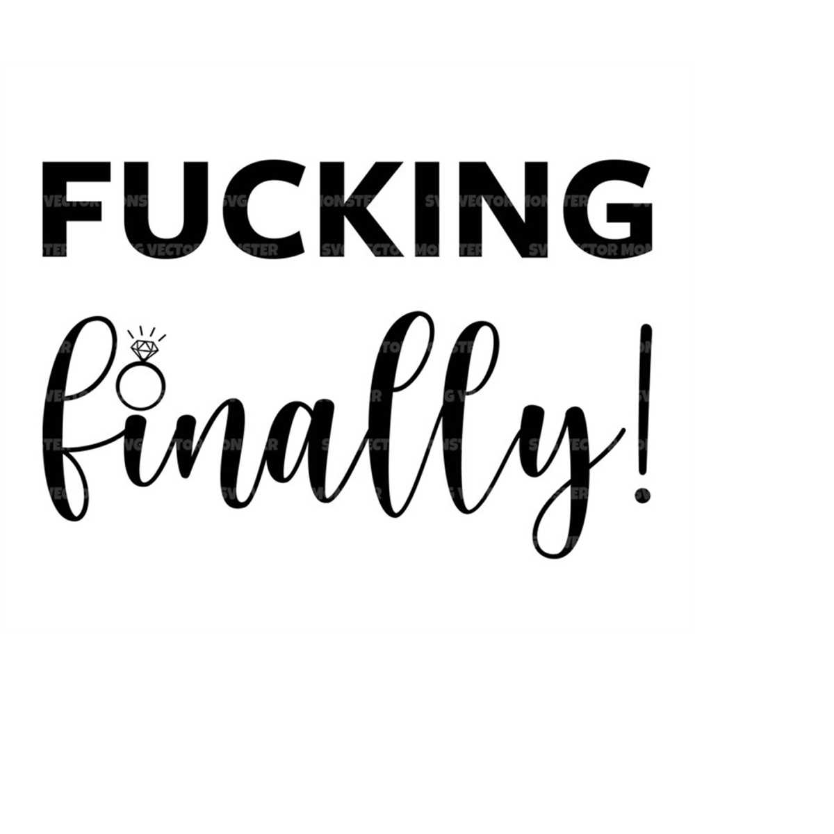 Fucking Finally Svg, Bride Svg, Wedding Diamond Ring Svg. Ve - Inspire Uplift