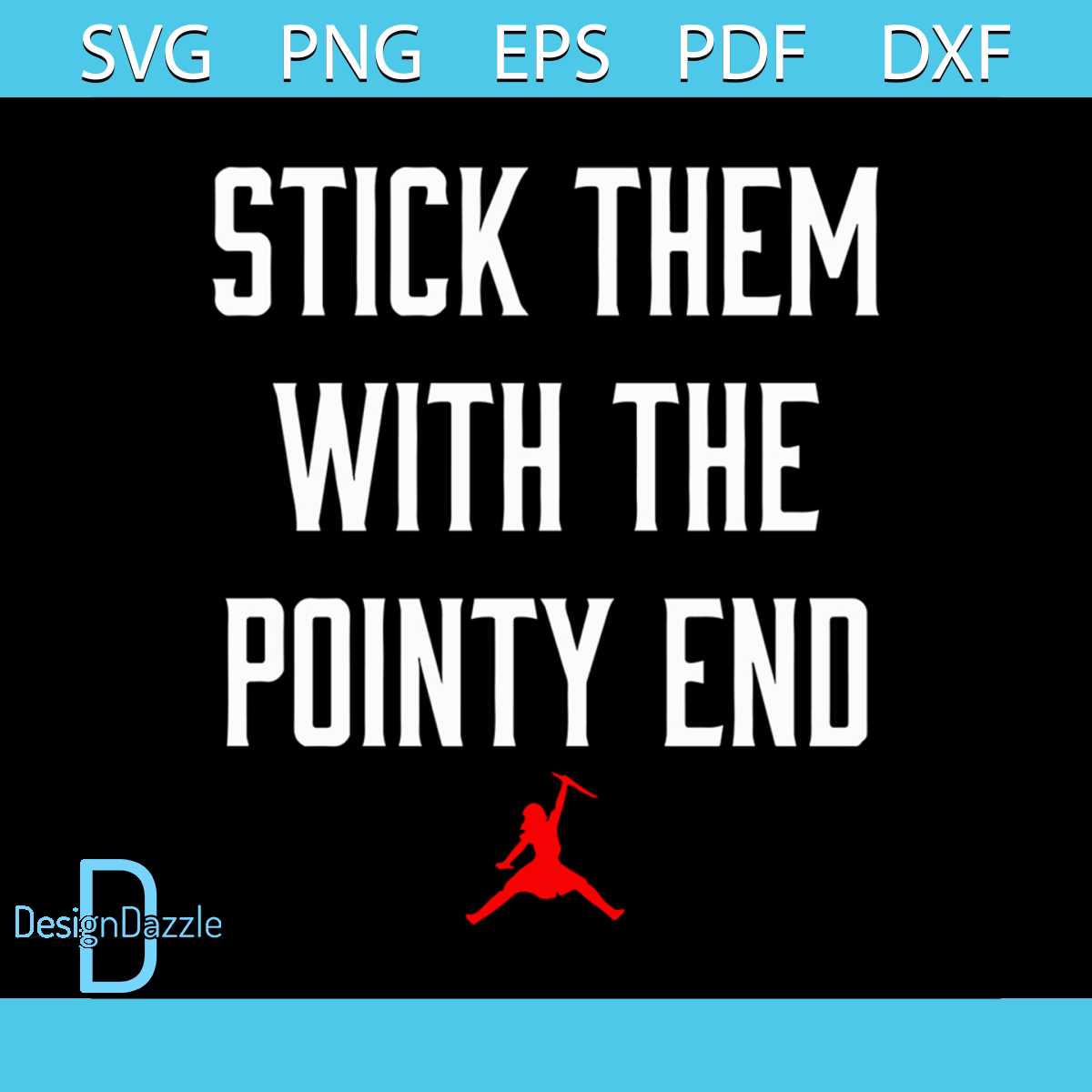 Stick Them With The Pointy End svg - Inspire Uplift