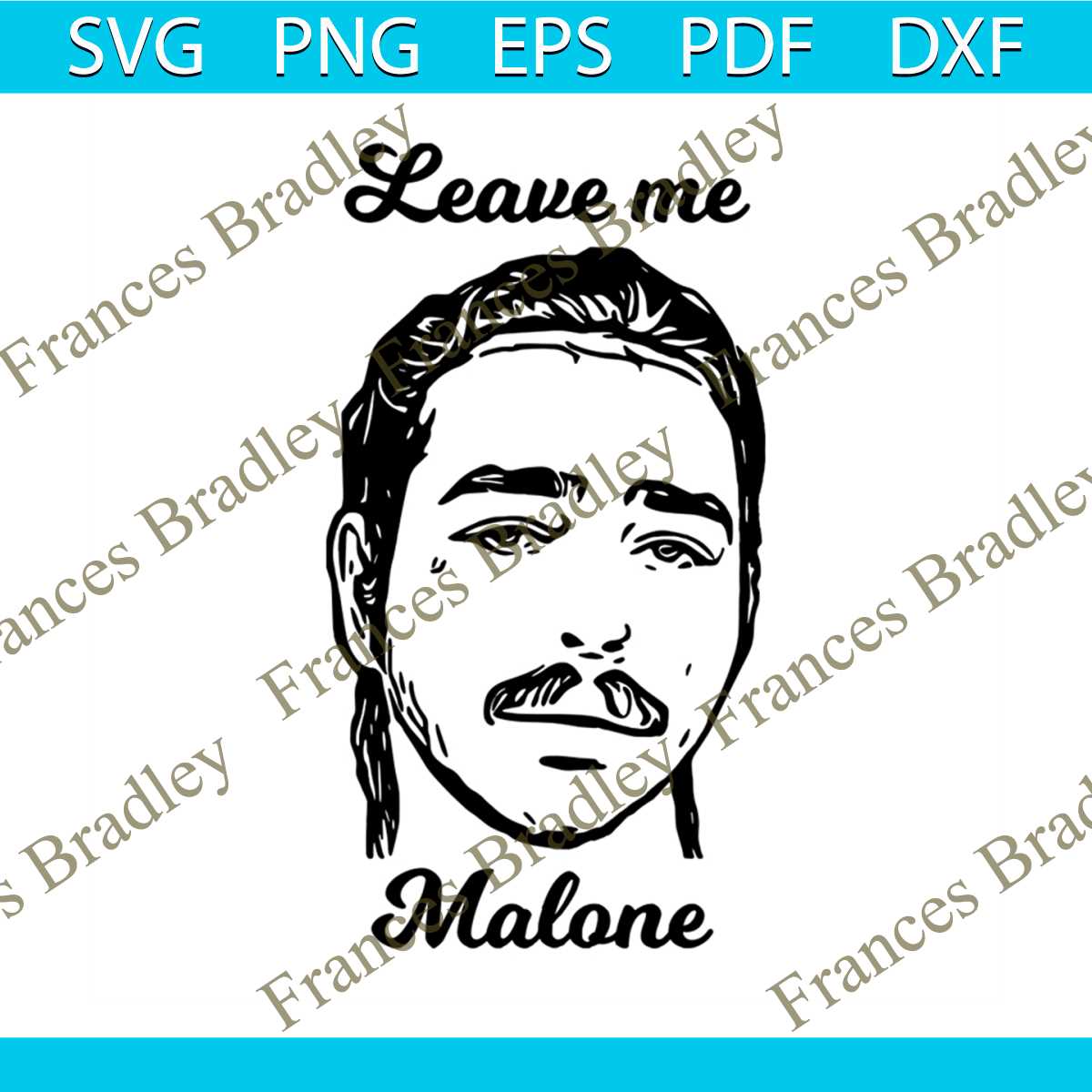 Leave Me Malone Svg, Famous People Svg, Malone Svg, Post Mal - Inspire ...