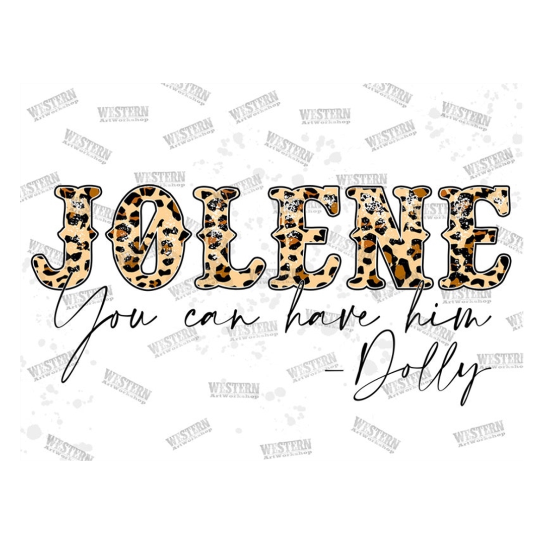 Jolene You Can Have Him Png, Sublimation Designs Downloads, - Inspire ...