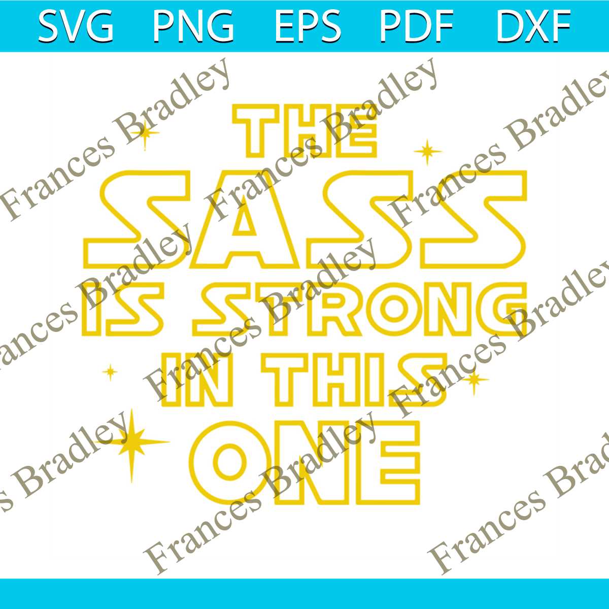 The Sass is Strong in This One svg | Inspire Uplift