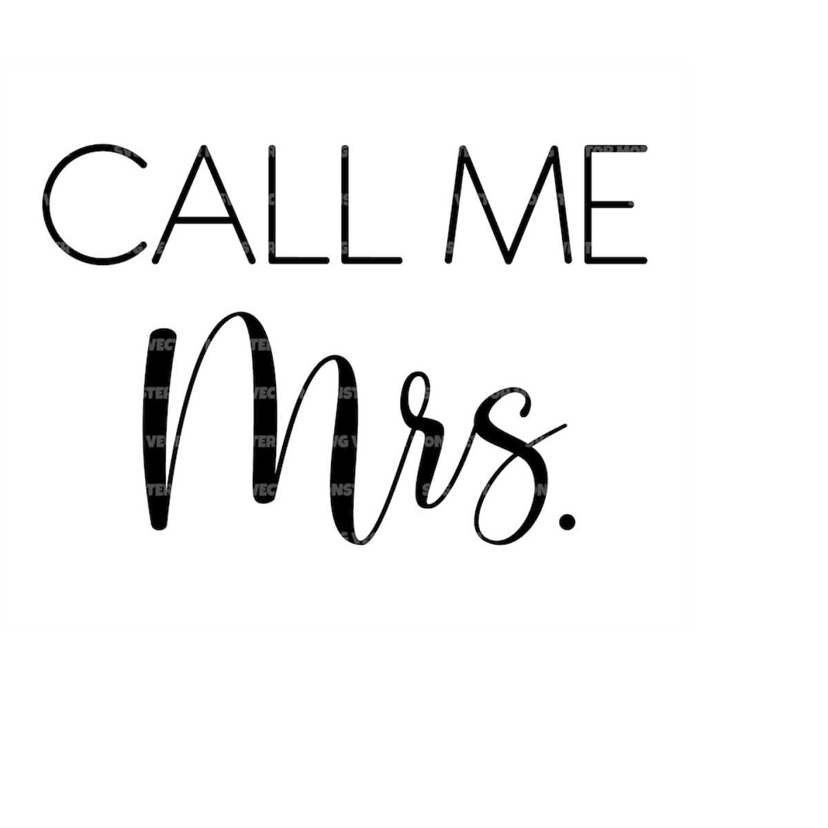 Call Me Mrs. Svg, Bride Svg, Wedding Svg. Vector Cut file fo - Inspire ...
