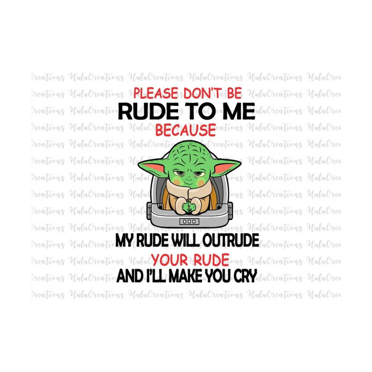 Please Don't Be Rude To Me Because My Rude Will Outrude Your | Inspire ...