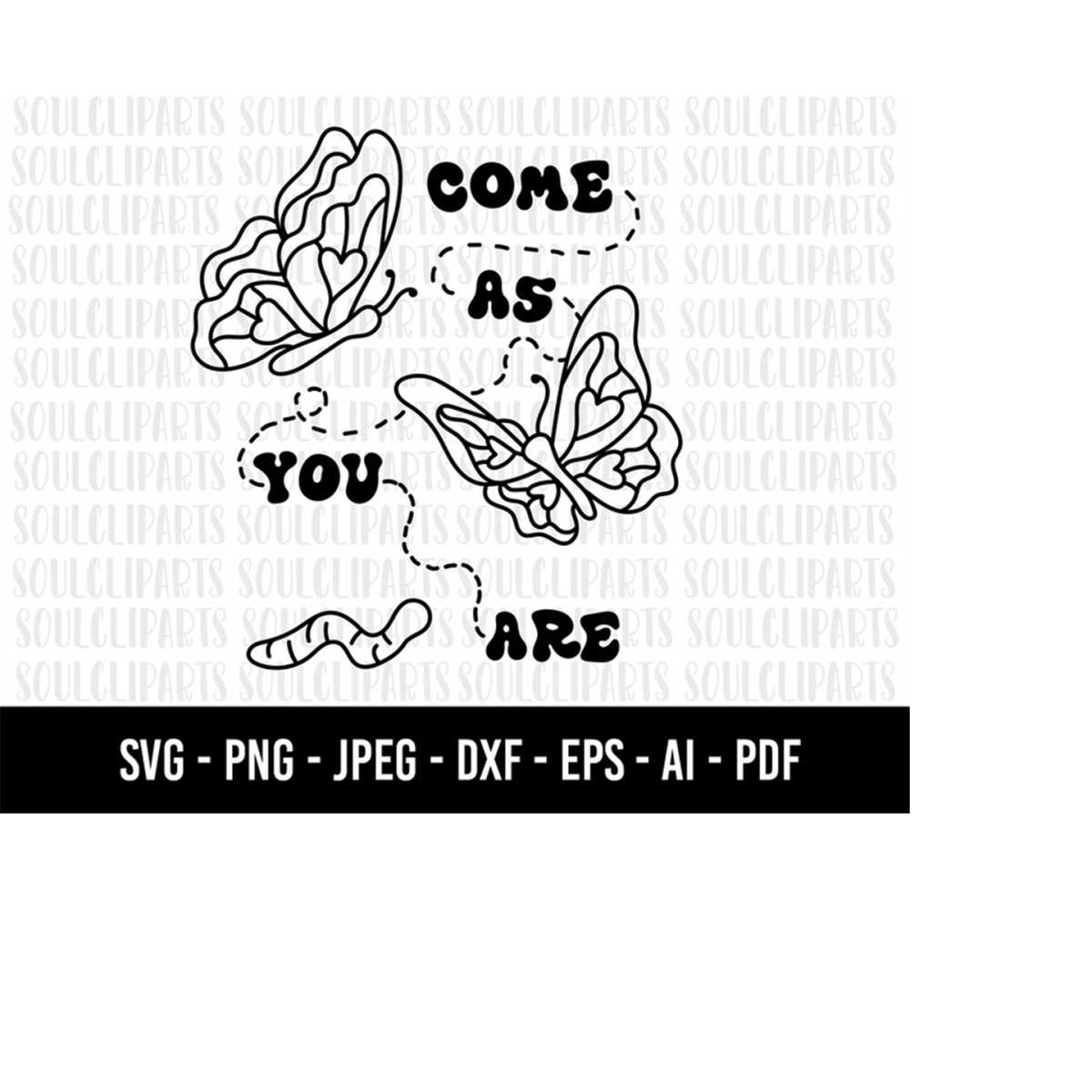 COD387-Butterfly svg/ come as you are clipart/ quote svg cli | Inspire ...