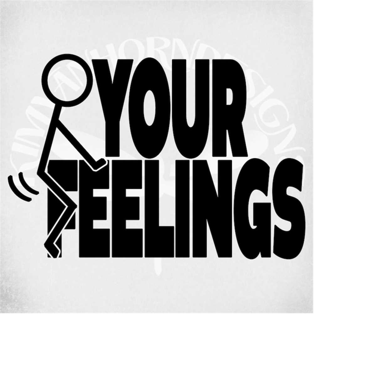 Adult Humor svg, F*ck Your Feelings svg, Stick Figure svg, F - Inspire ...