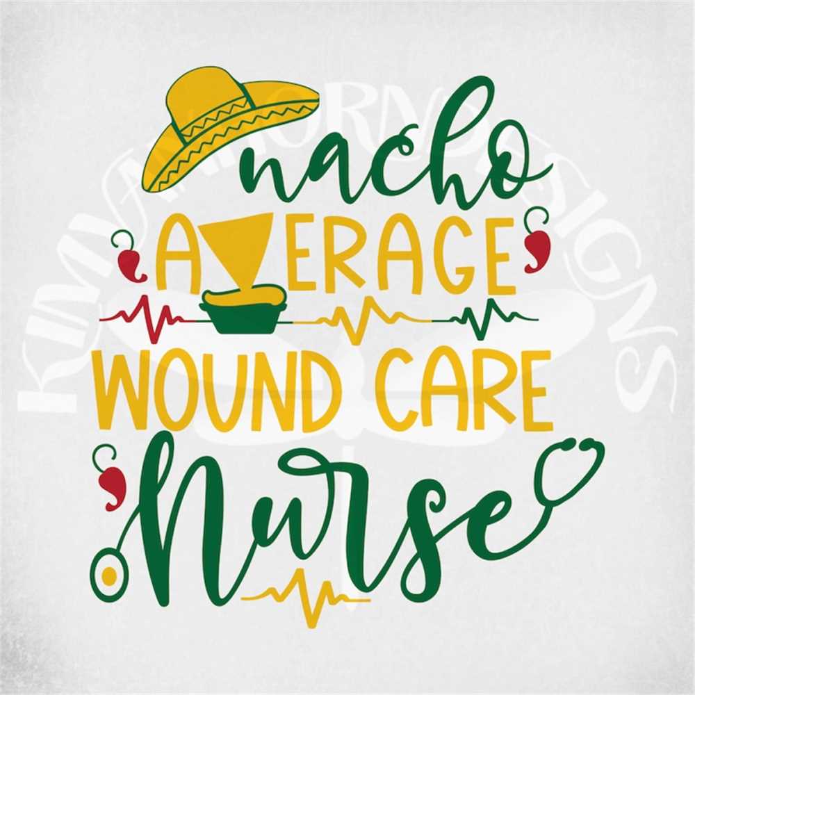 Nacho Average Wound Care Nurse svg and dxf Cut Files, Printa | Inspire ...