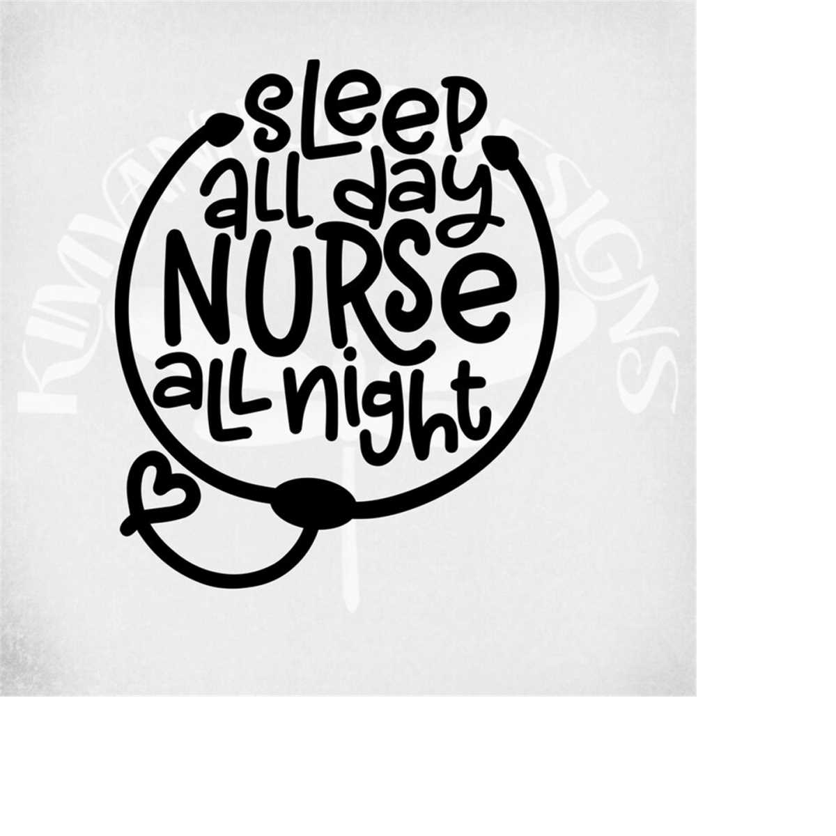 Sleep All Day Nurse All Night svg & dxf Cut Files. Printable - Inspire ...