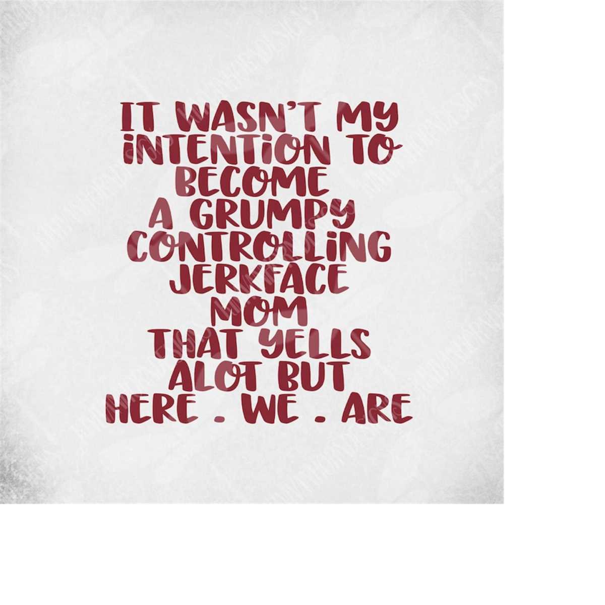 Grumpy Mom svg, Cut Files For Cricut & Silhouette, Printable | Inspire ...