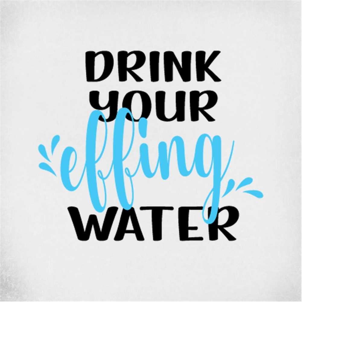 Work Out svg, Drink Your Effing Water, Cut Files For Cricut | Inspire ...