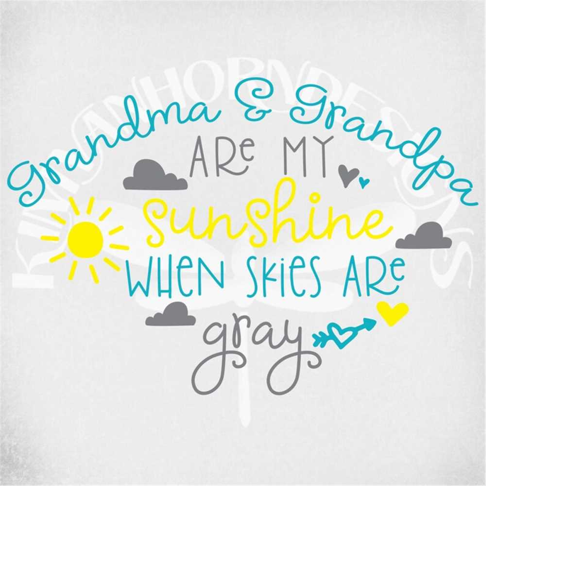 Grandma & Grandpa Are My Sunshine When Skies Are Gray svg an | Inspire ...