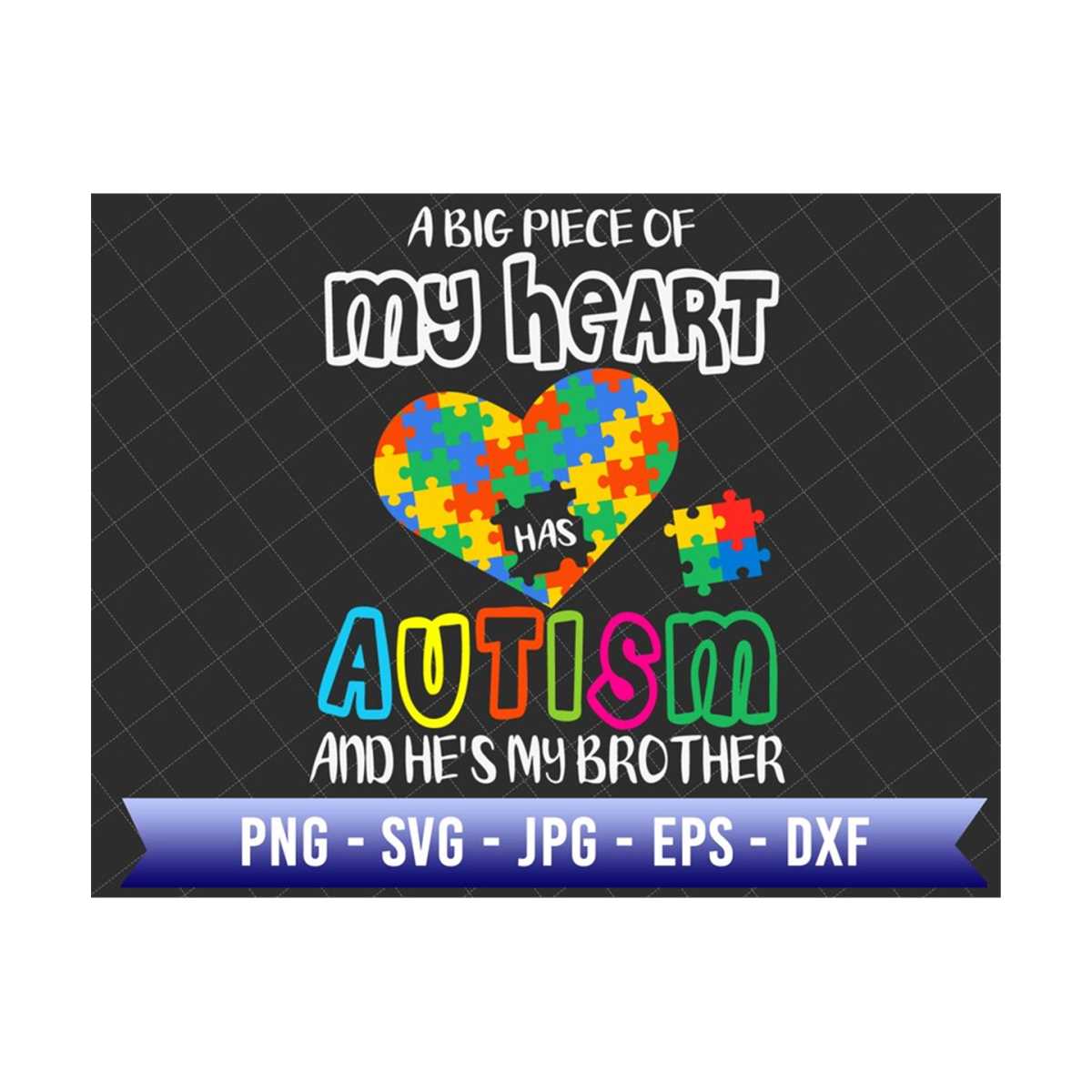 A Big Piece Of My Heart Autism And He's My Brother Svg, 2nd | Inspire ...