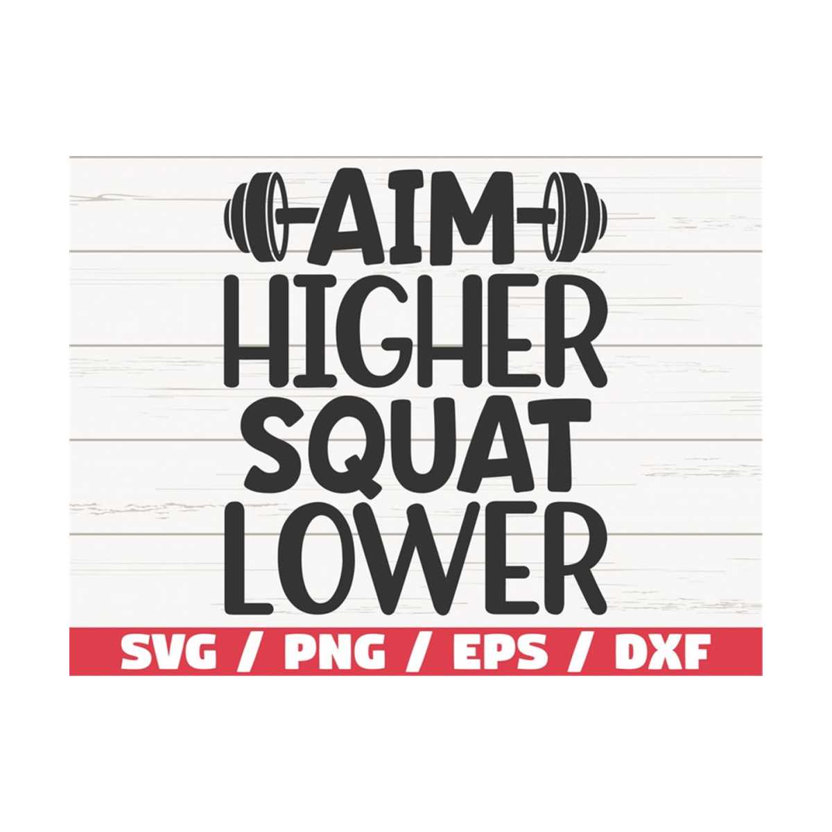 Aim Higher Squat Lower SVG / Cut File / Cricut / Commercial | Inspire ...