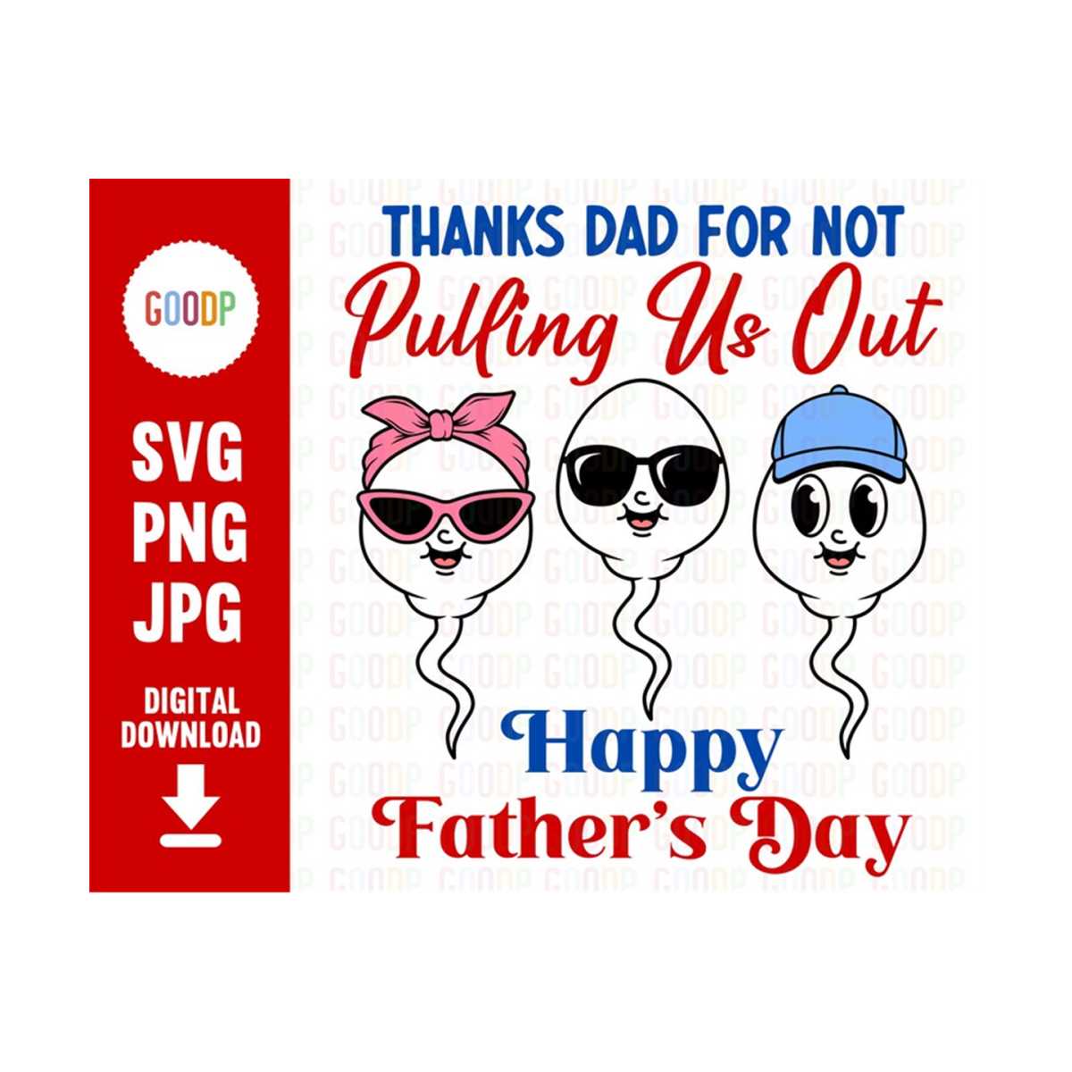 Thanks Dad For Not Pulling Out, Funny Sperm Png, Dad Thank Y | Inspire ...