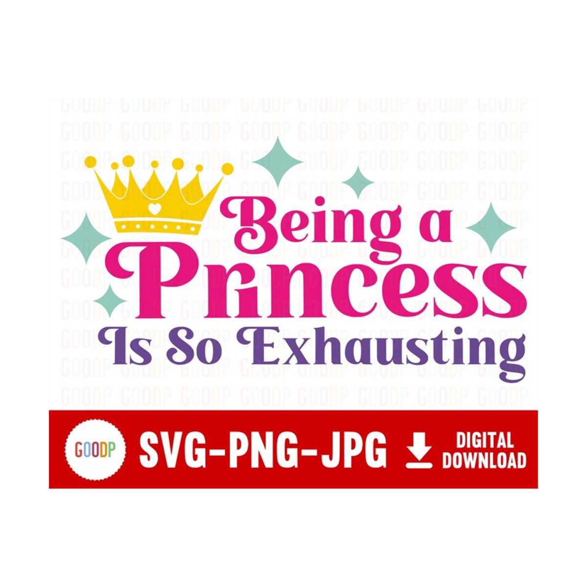 Being A Princess Is Exhausting, A Princess Was Born Svg, The | Inspire ...