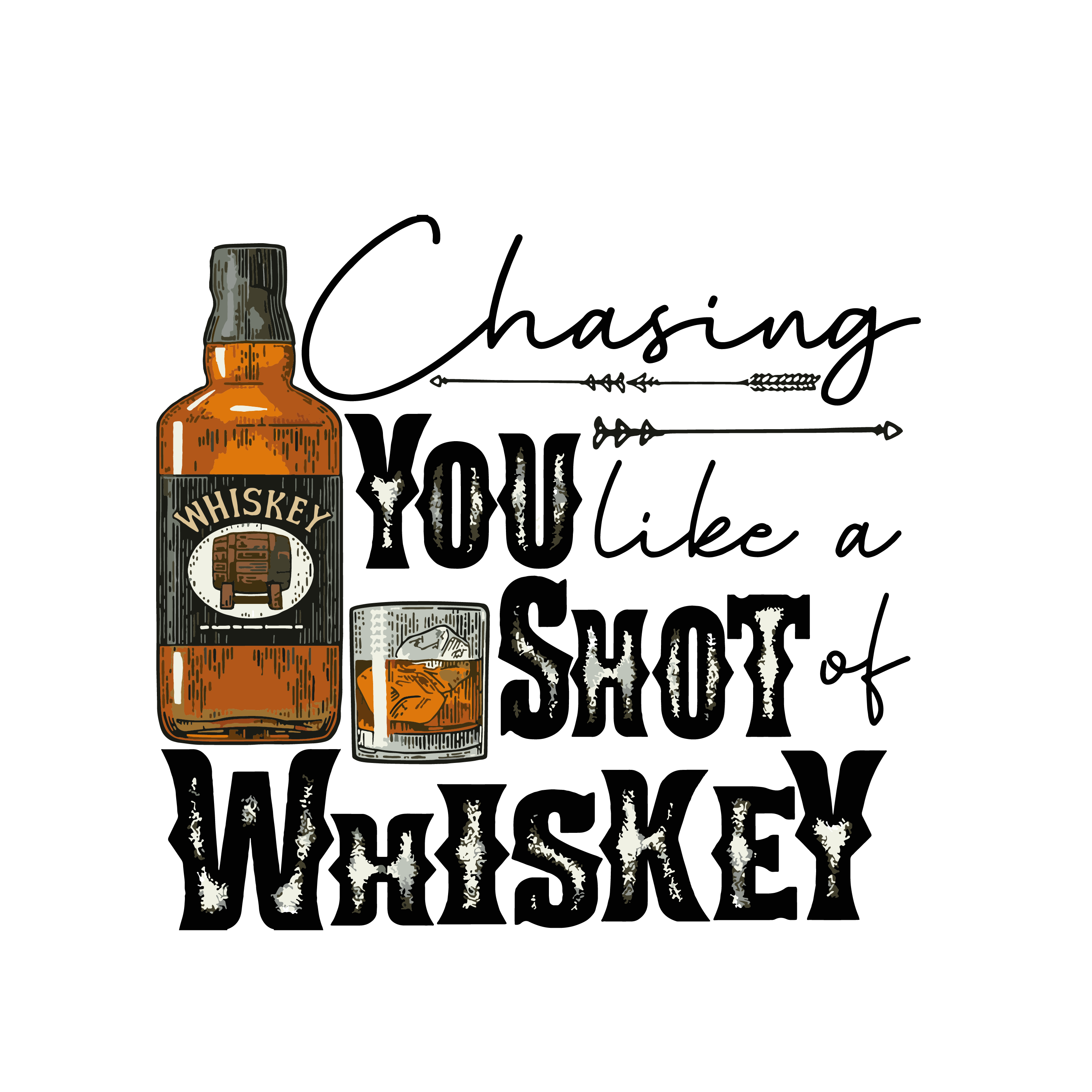 Chasing You Like A Shot Of Whiskey Svg, Whiskey Svg, Whiskey | Inspire ...