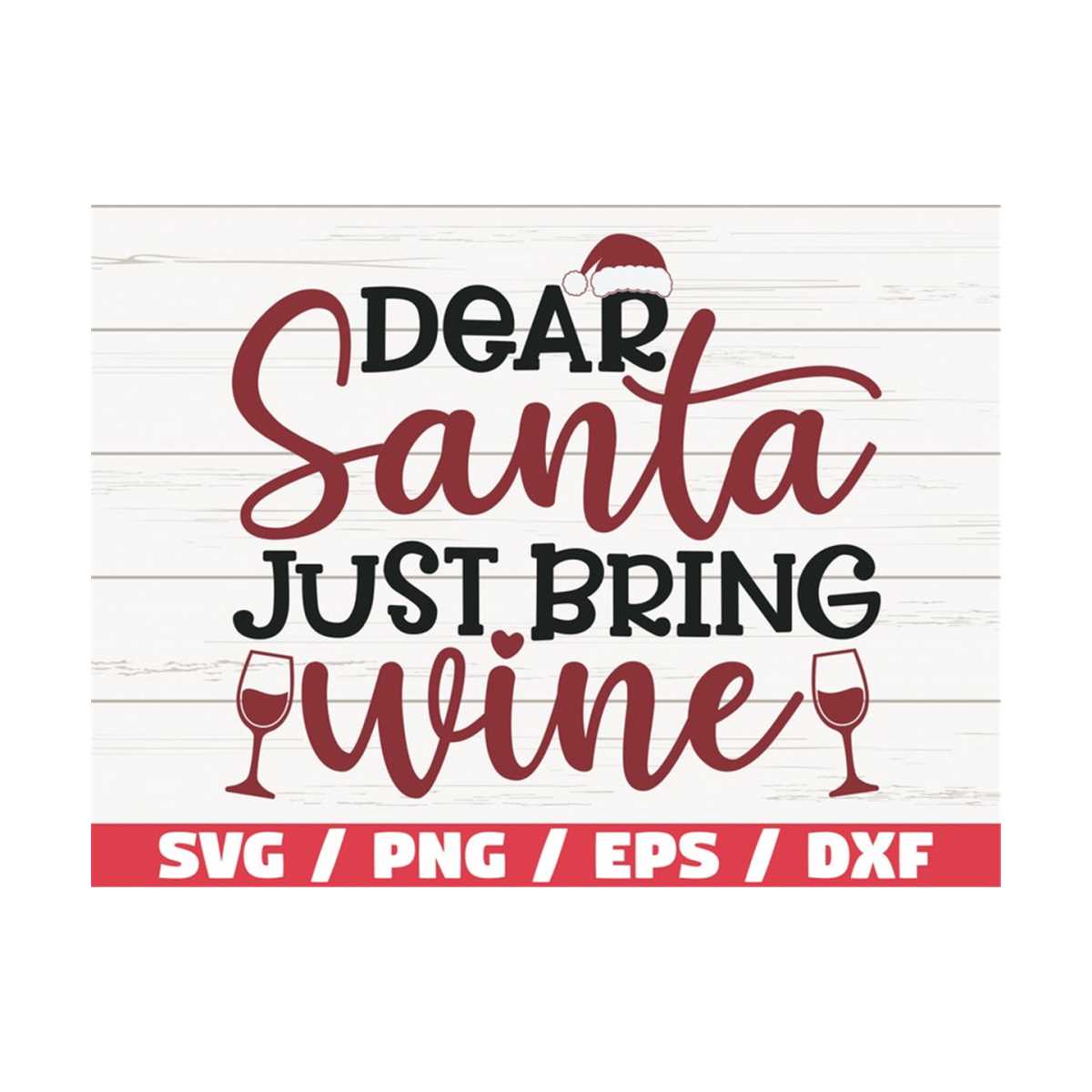 Dear Santa Just Bring Wine SVG / Cut File / Cricut / Commerc | Inspire Uplift
