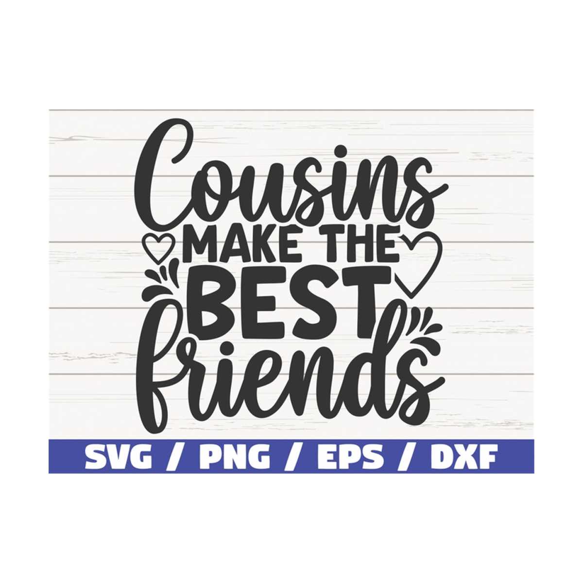 Cousins Make The Best Friends SVG / Cut File / Cricut / Comm | Inspire Uplift