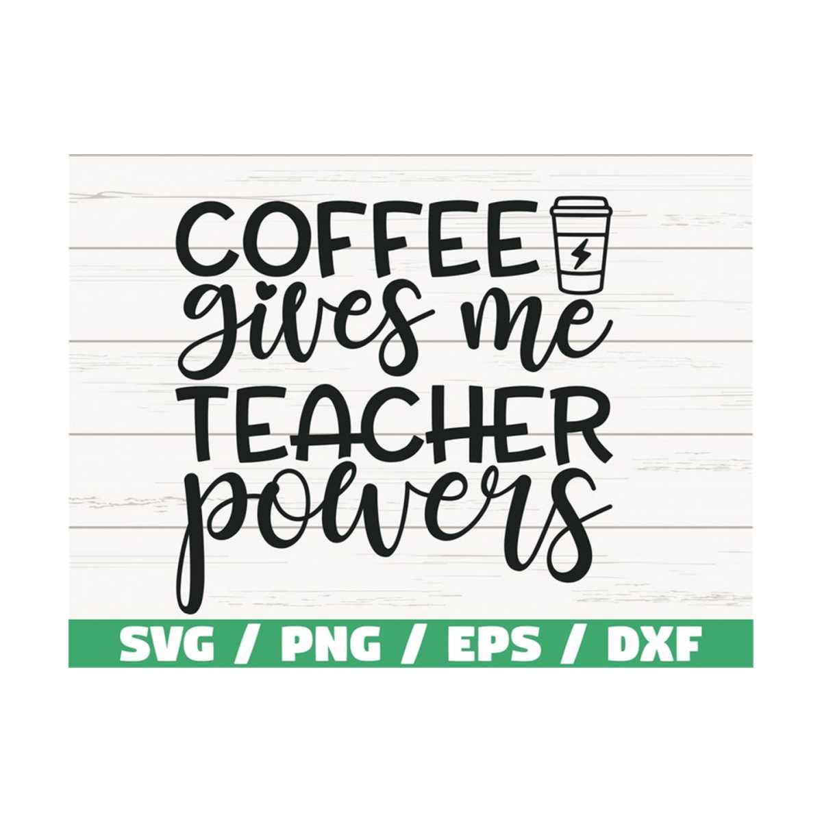 Coffee Gives Me Teacher Powers SVG / Cut File / Cricut / Com | Inspire ...