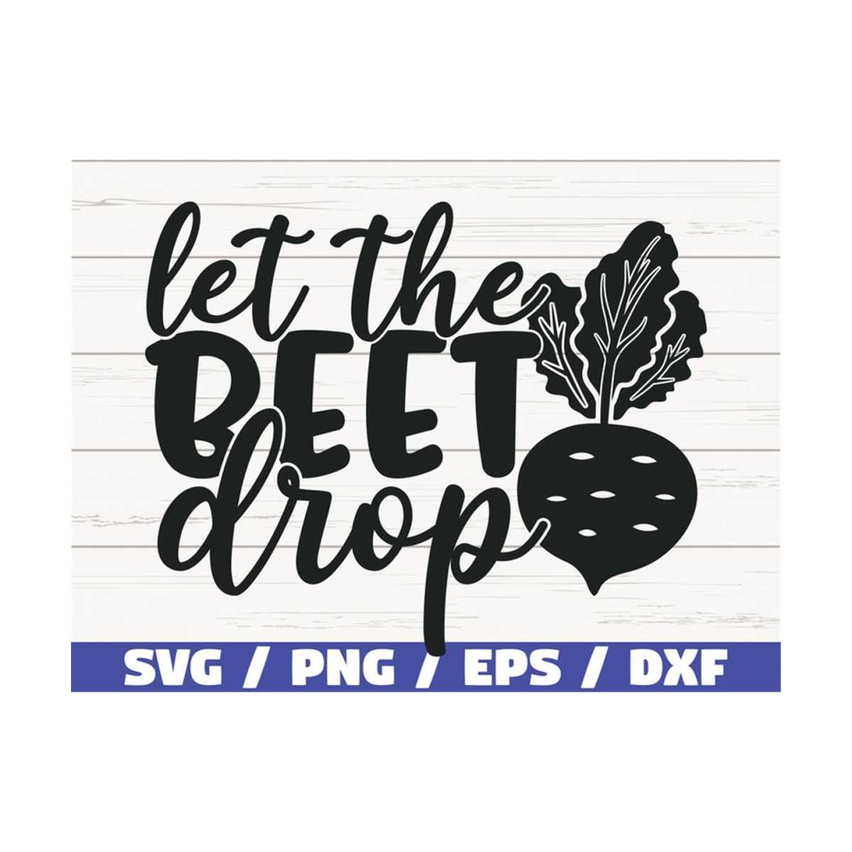 Let The Beet Drop SVG / Cut File / Cricut / Commercial use / | Inspire ...