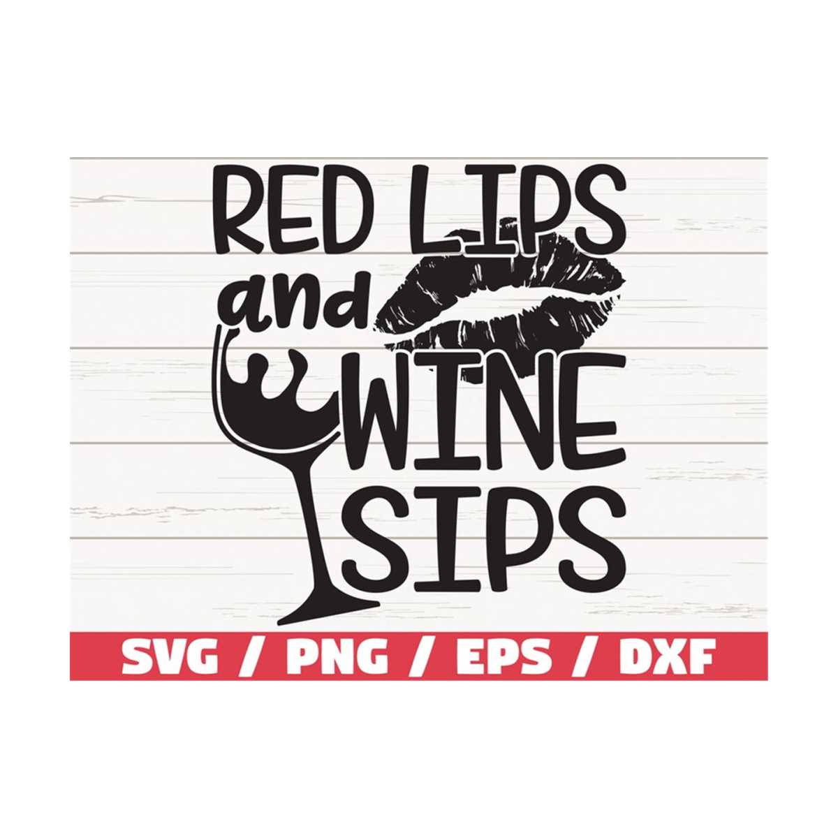 Red Lips and Wine Sips SVG / Cut File / Cricut / Commercial | Inspire ...