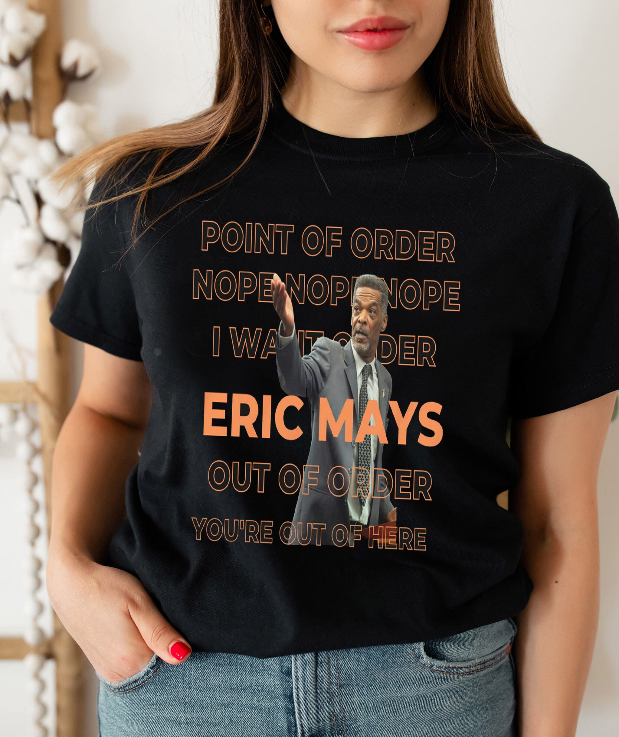 Eric Mays president Shirts, Eric Mays Point Of Order Out Gra | Inspire ...