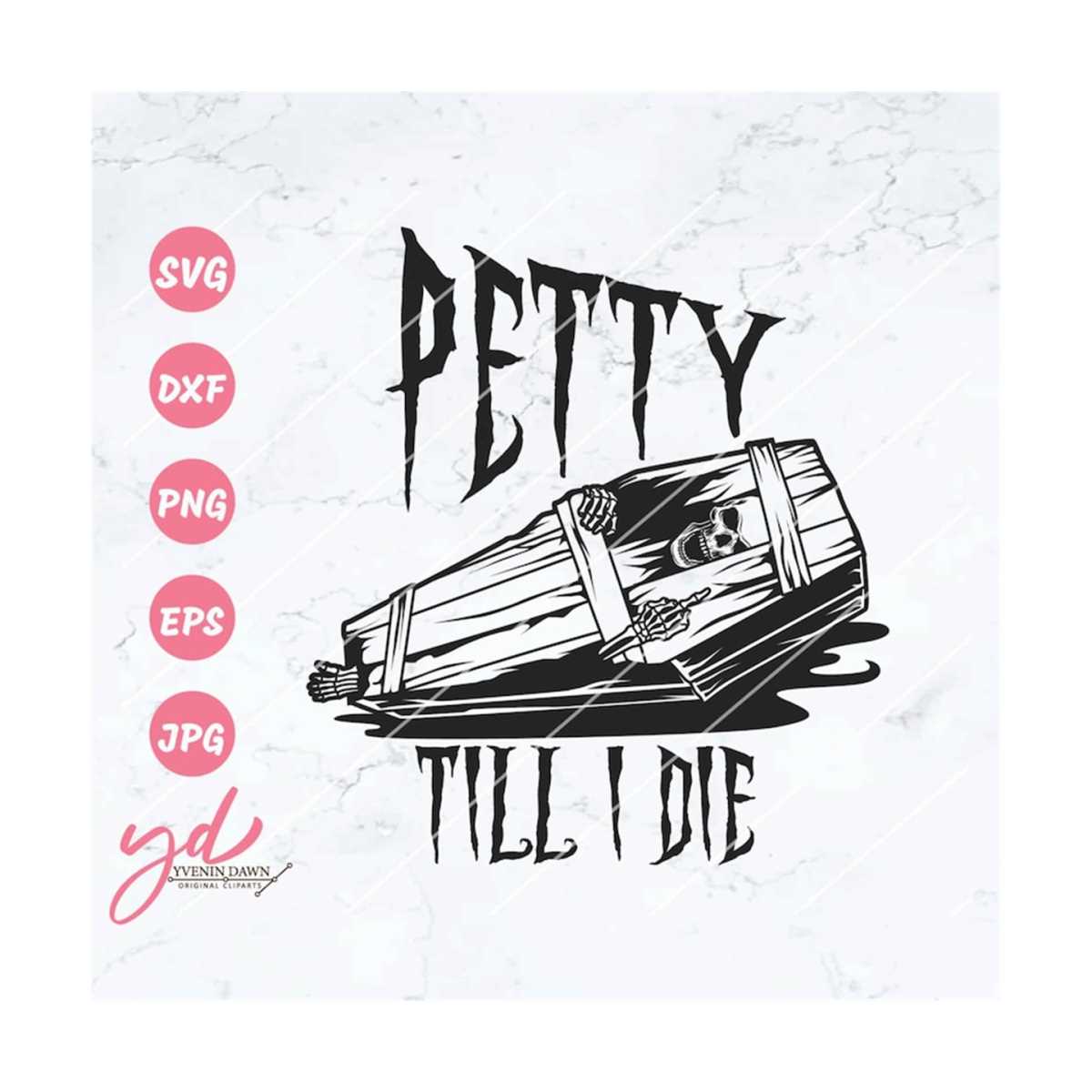 Petty Till I Die Svg | Petty Skull Svg | Skeleton Svg | Sarc | Inspire ...