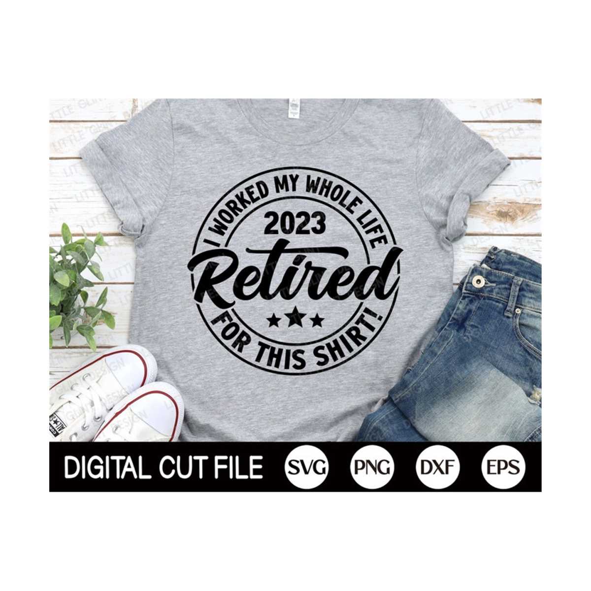 Retired 2023 SVG, I worked my whole life Retired for this sh | Inspire ...