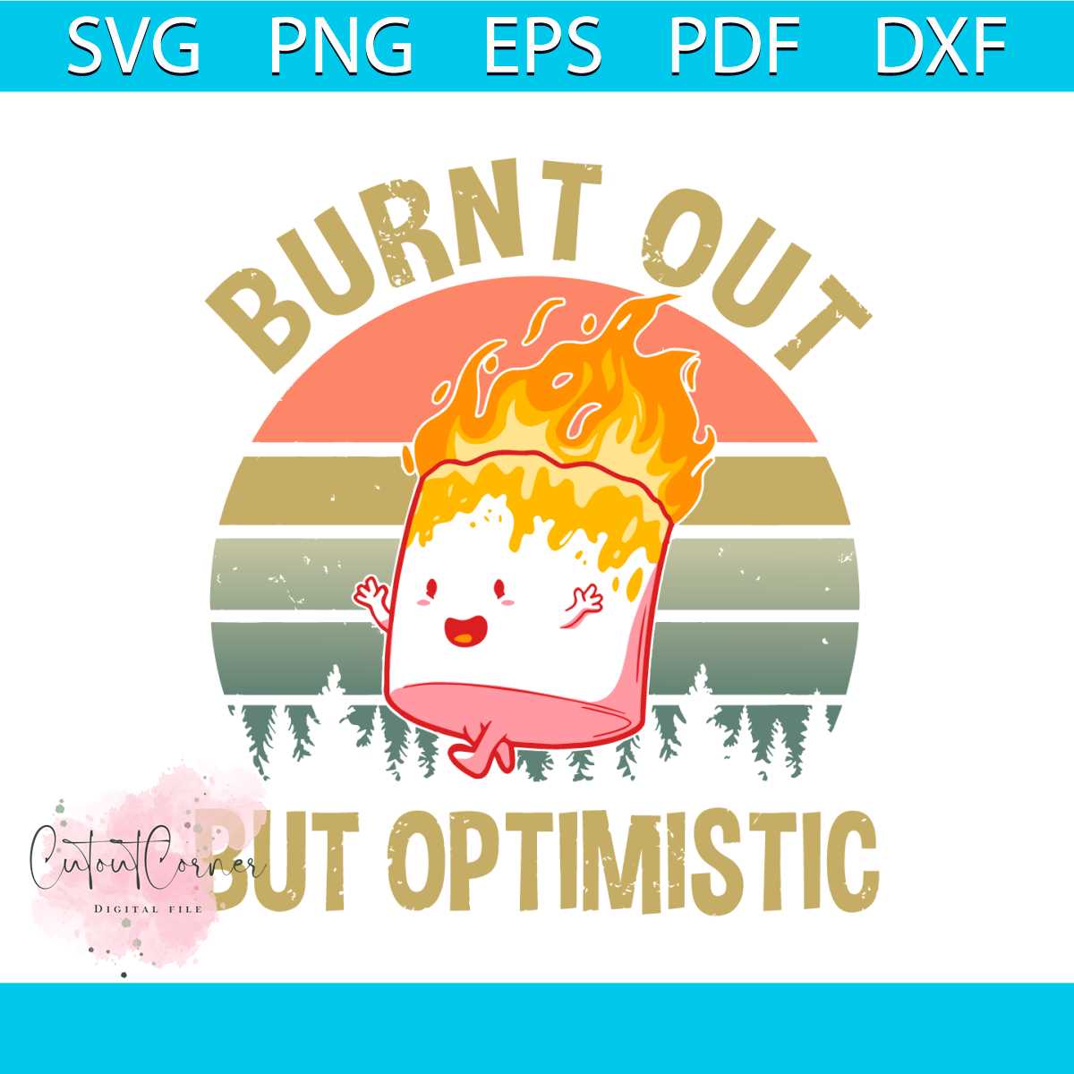 Burnt Out But Optimistic Retro Vintage Sunset SVG Cricut Fil | Inspire ...