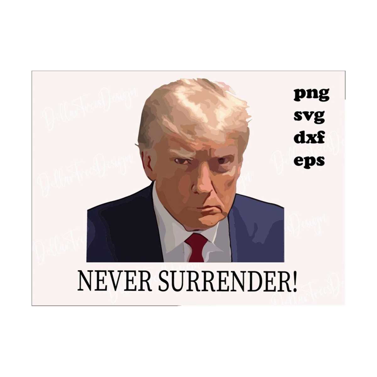 Never surrender, Trump Svg, Donald Trump Svg, Trump Flag Svg - Inspire ...