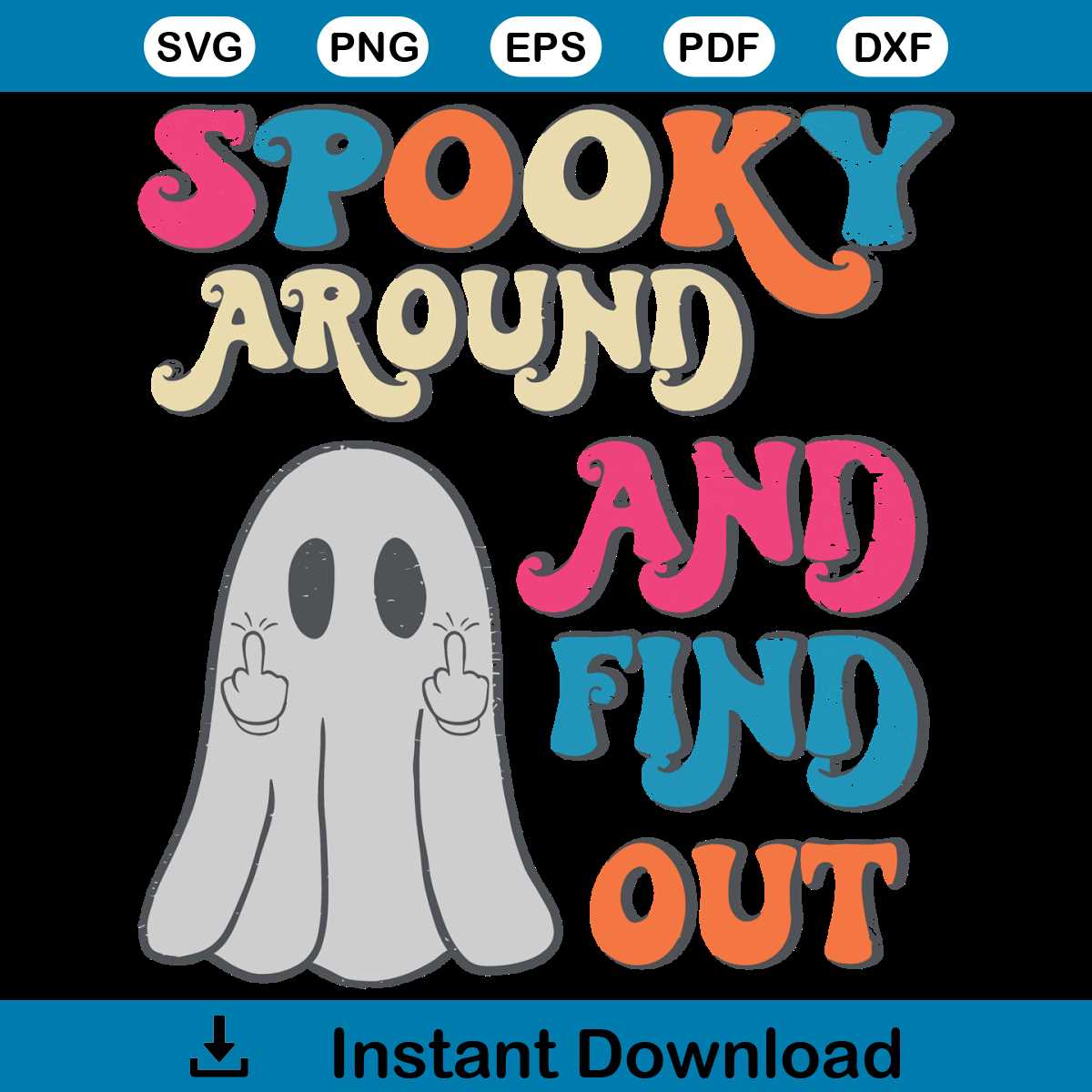 Spook Around And Find Out SVG Spooky Season SVG File | Inspire Uplift