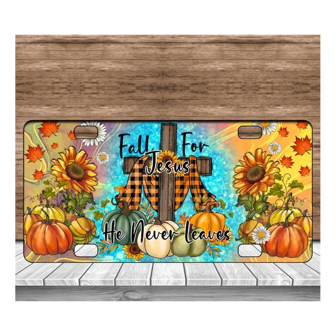 Fall For Jesus He Never Leaves License Plate Png Sublimation - Inspire ...