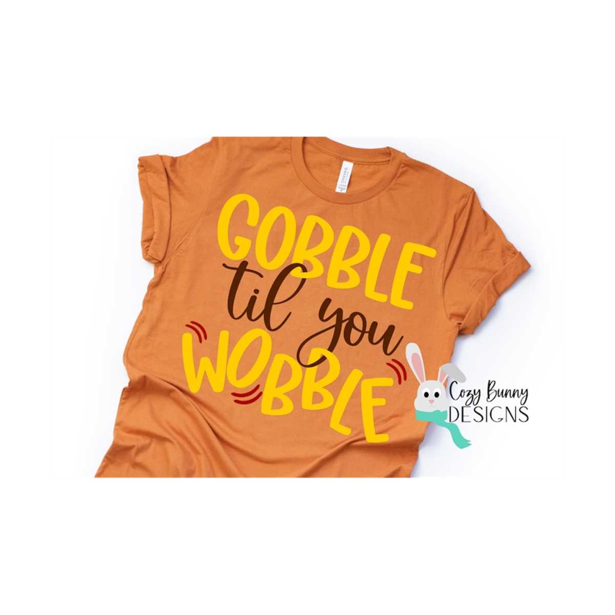 Gobble til you Wobble Thanksgiving SVG digital cut file for | Inspire ...