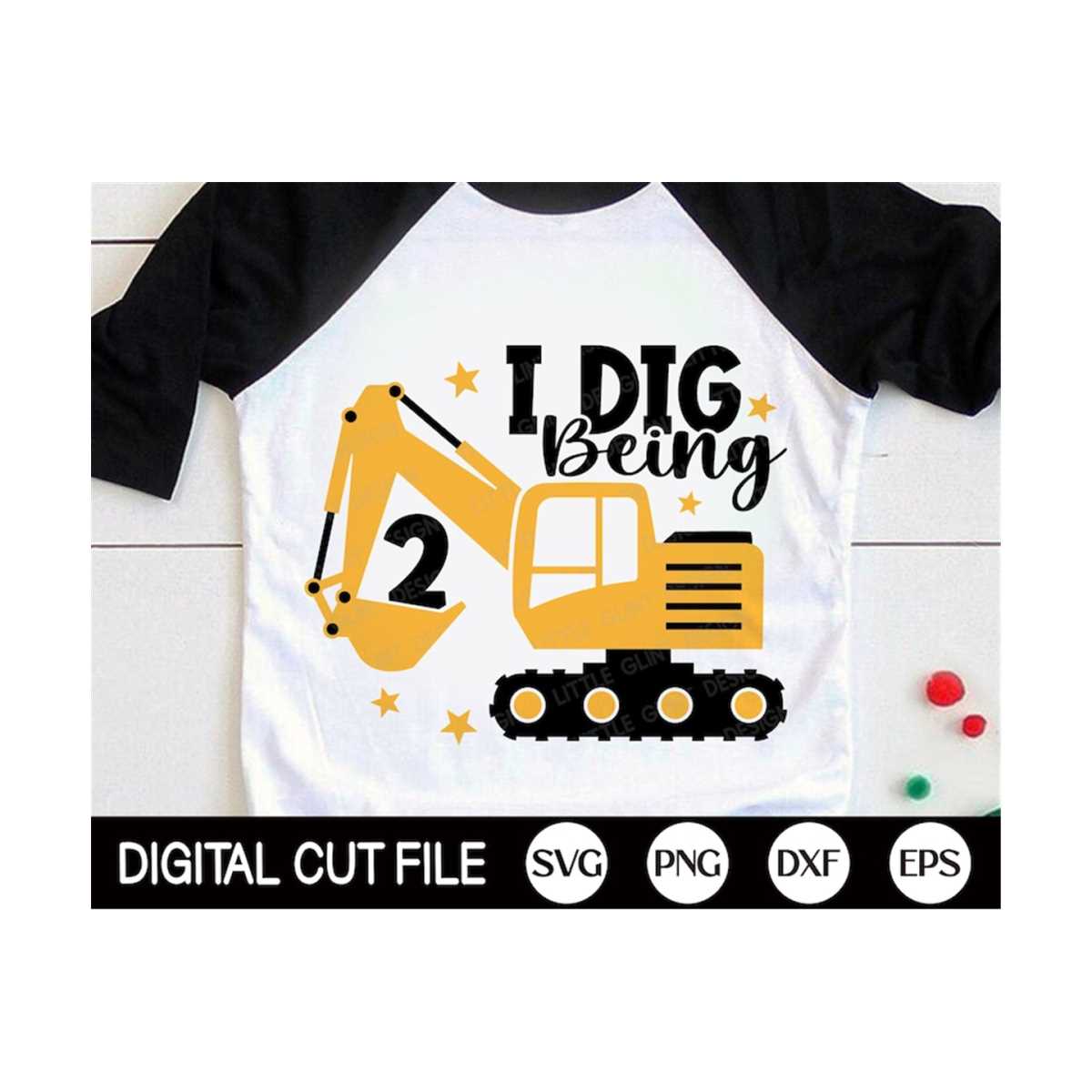 I Dig Being 2 SVG, 2nd Birthday Boys Svg, Excavator Svg, Kid | Inspire ...