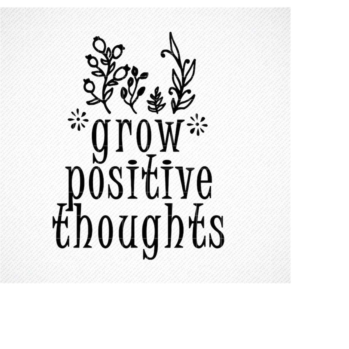 grow positive thoughts svg, wildflower svg, quotes svg, flo - Inspire ...