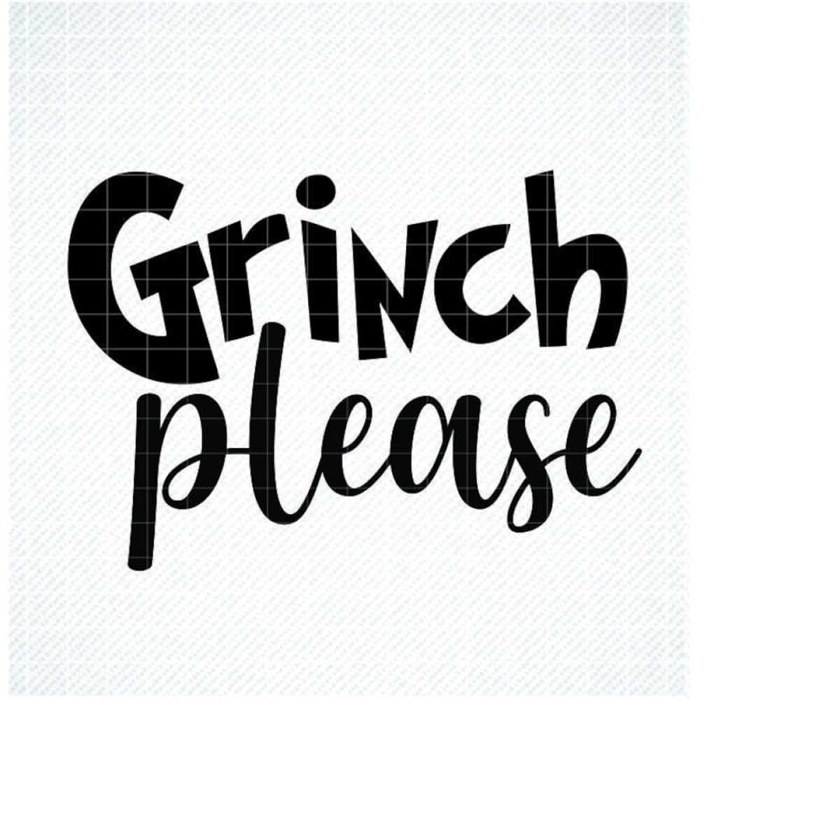 Grinch Please SVG, Grinch please png, Christmas SVG file, Gr | Inspire ...