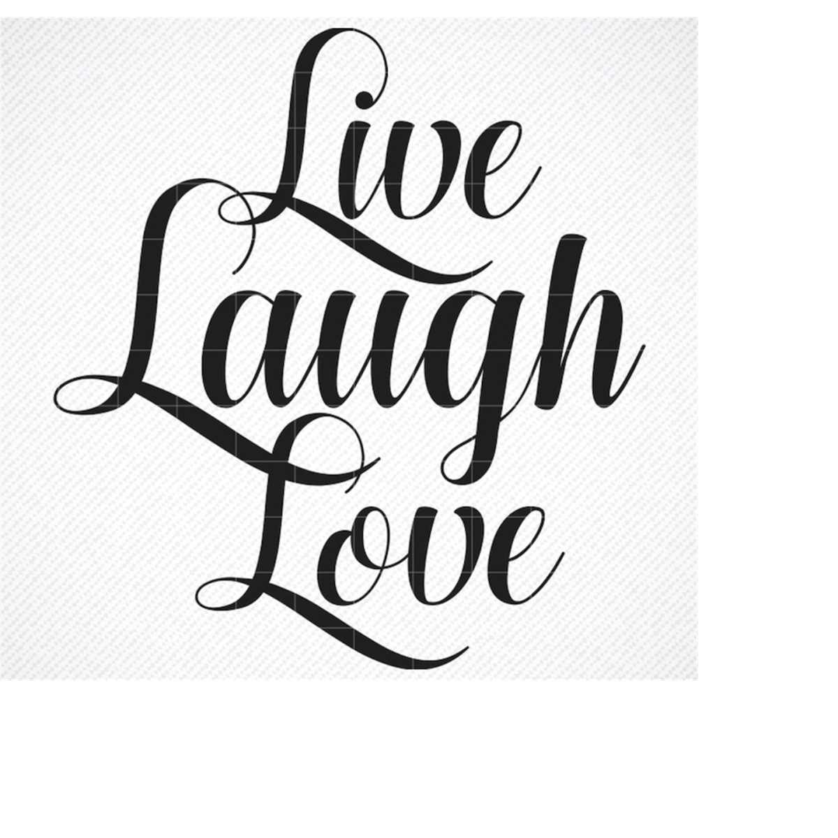 Live Laugh Love SVG, Live Laugh Love PNG, For Silhouette/Cr | Inspire ...