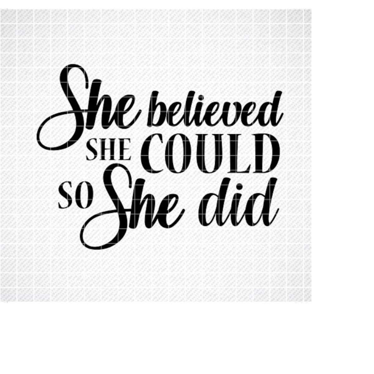 She believed she could so she did SVG, She believed she coul | Inspire ...