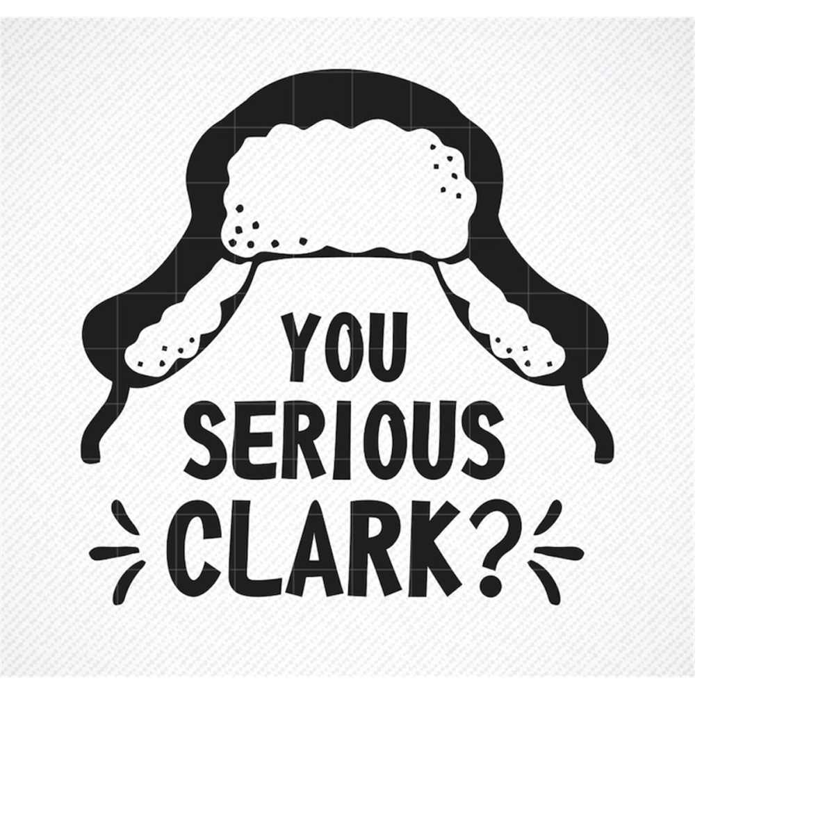 You Serious Clark SVG, You Serious Clark, You Serious Clark | Inspire ...