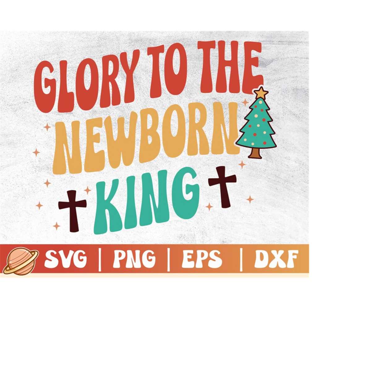 Glory To The Newborn King Svg | Christian Christmas Png | Ha | Inspire ...