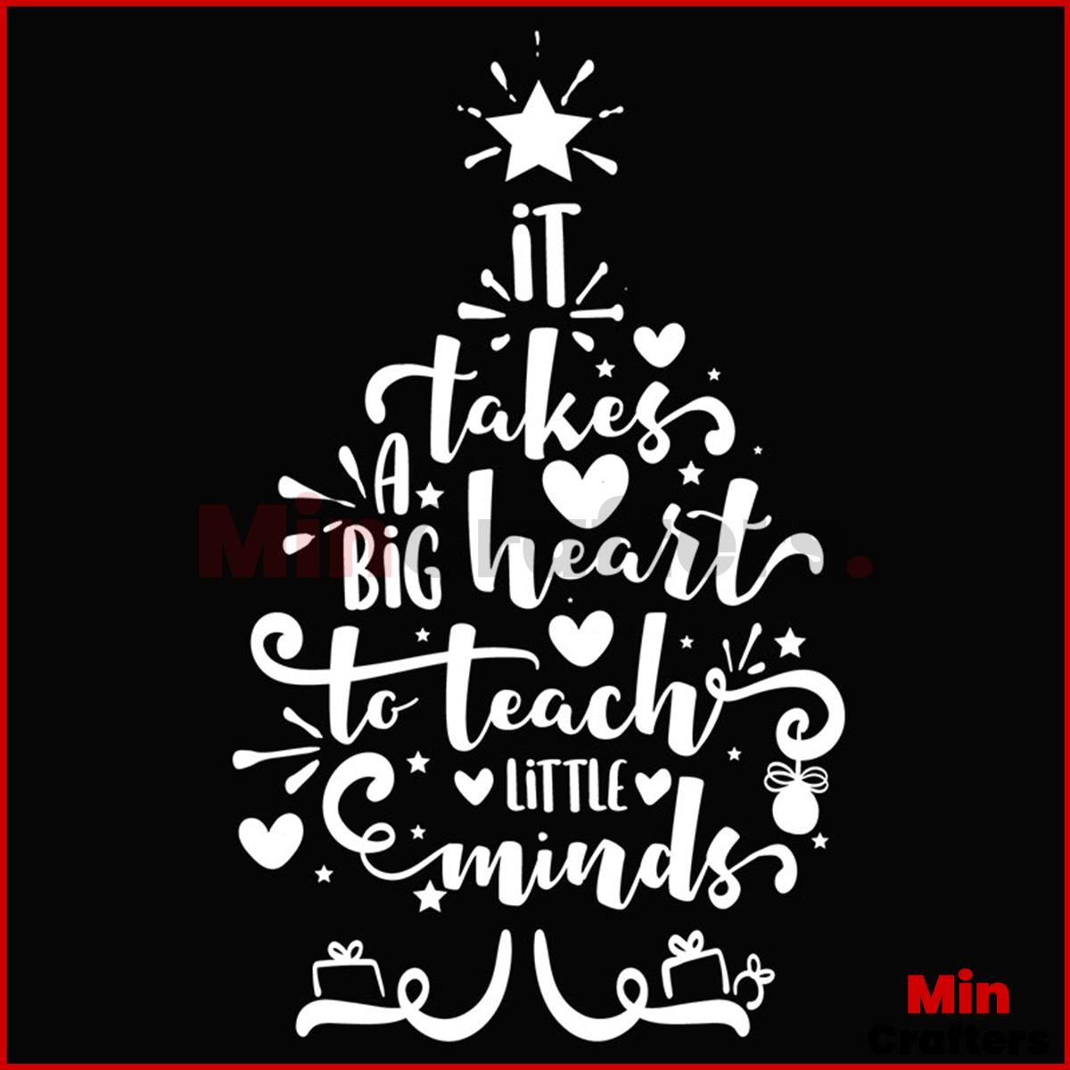It Takes A Big Heart To Teach Little Minds Svg, Christmas Sv | Inspire ...