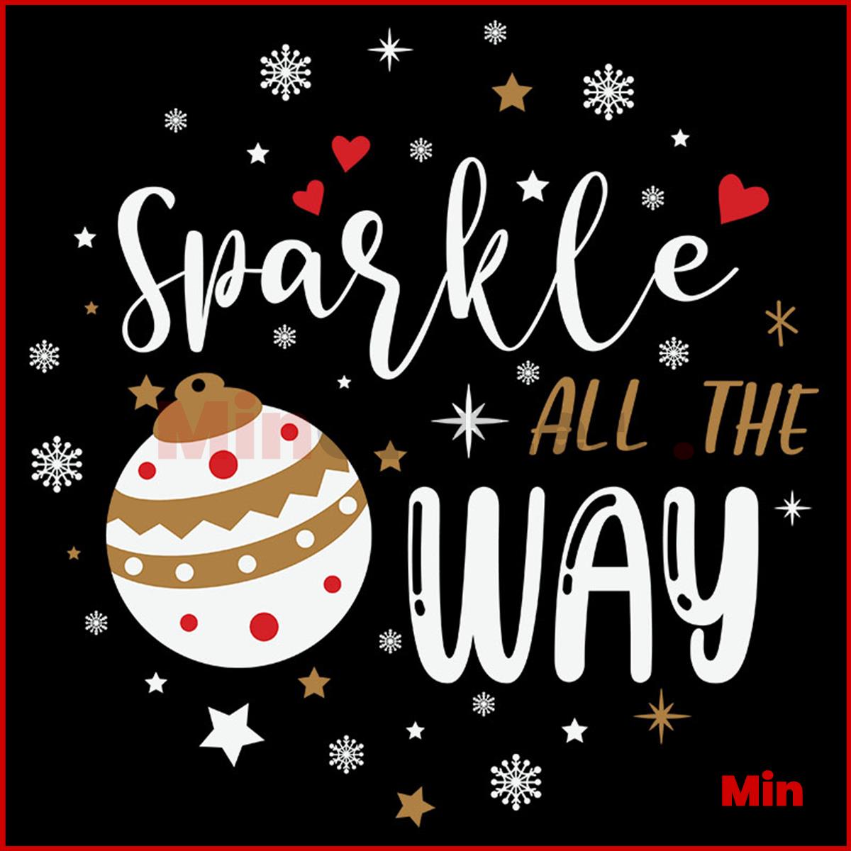 Sparkle All The Way Svg, Christmas Svg, Snow Svg, Sparkle Sv | Inspire ...