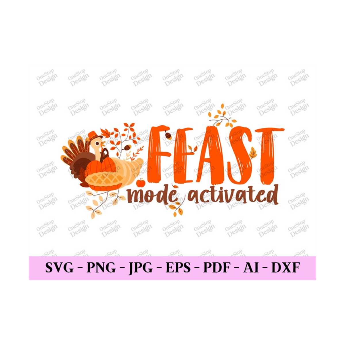 Feast Mode Activated Svg, Thanksgiving Turkey Svg, Turkey Da | Inspire ...