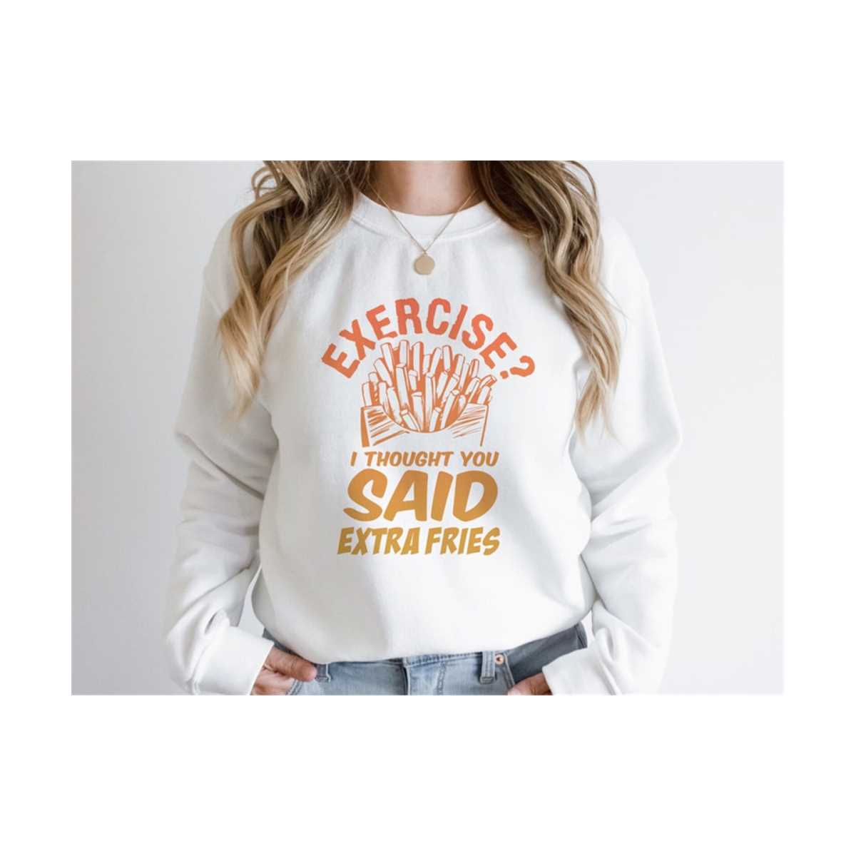 Exercise i thought you said extra fries, funny fries shirt, | Inspire ...